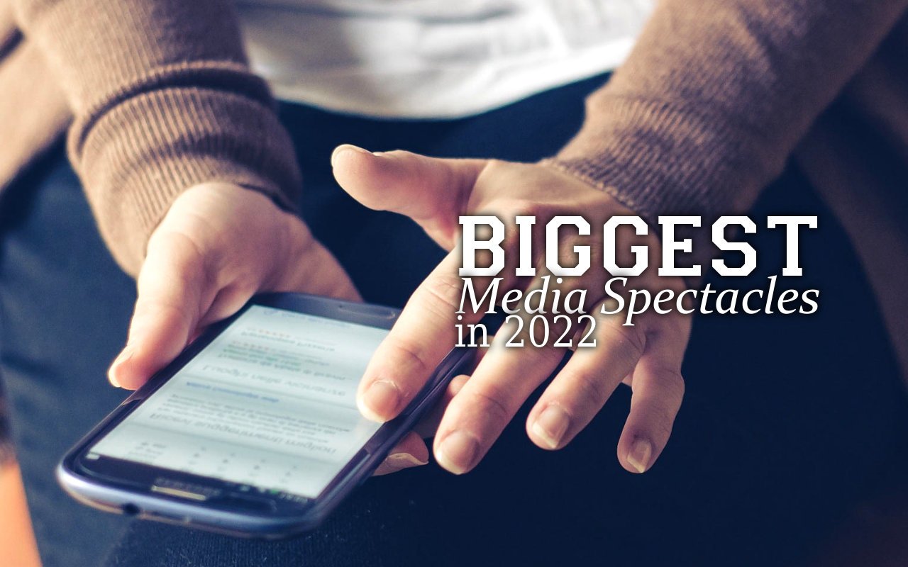 Biggest Media Spectacles in 2022