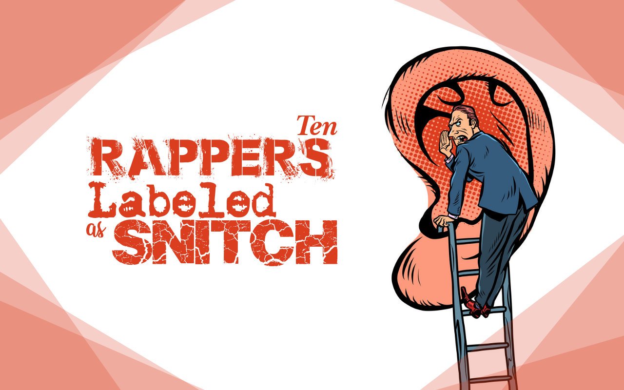 Ten Rappers Labeled as Snitch