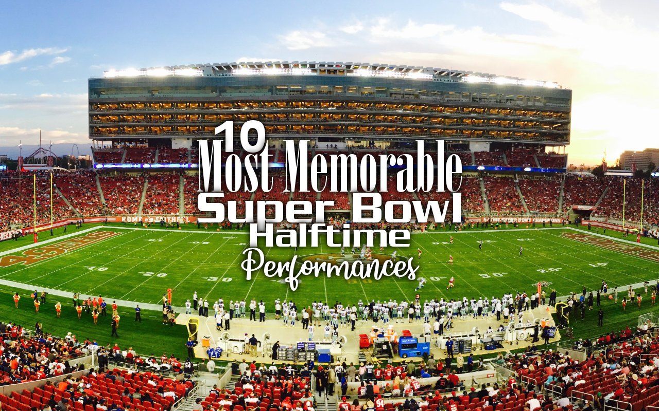 10 Most Memorable Super Bowl Halftime Performances