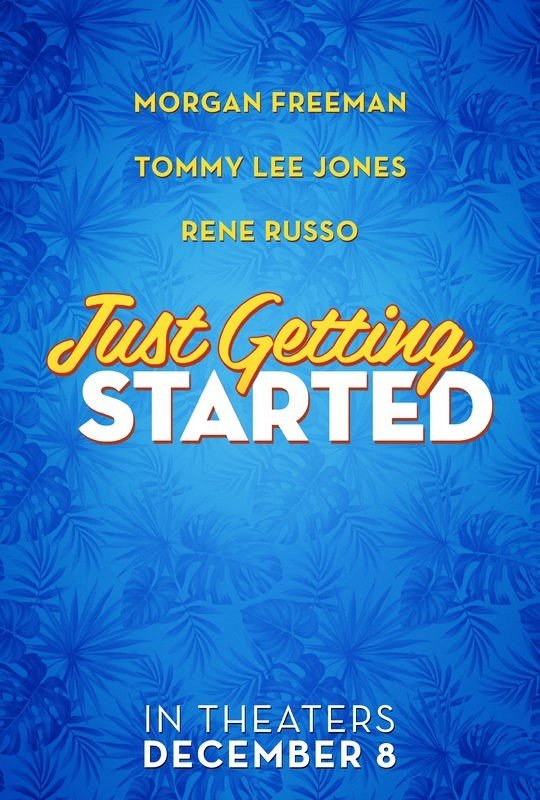 Just Getting Started (2017) Pictures, Photo, Image and Movie Stills