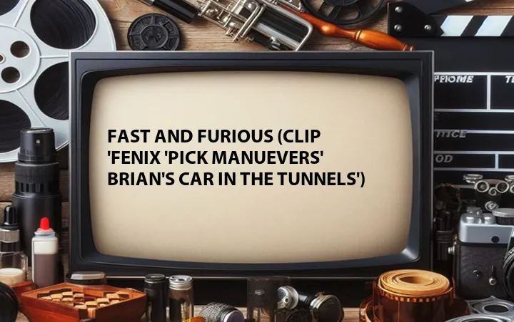 Fast and Furious Clip 'Fenix 'pick manuevers' Brian's Car in the ...